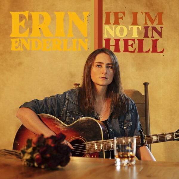 If I'm Not in Hell by Erin Enderlin (Single): Reviews, Ratings, Credits, Song list - Rate Your Music