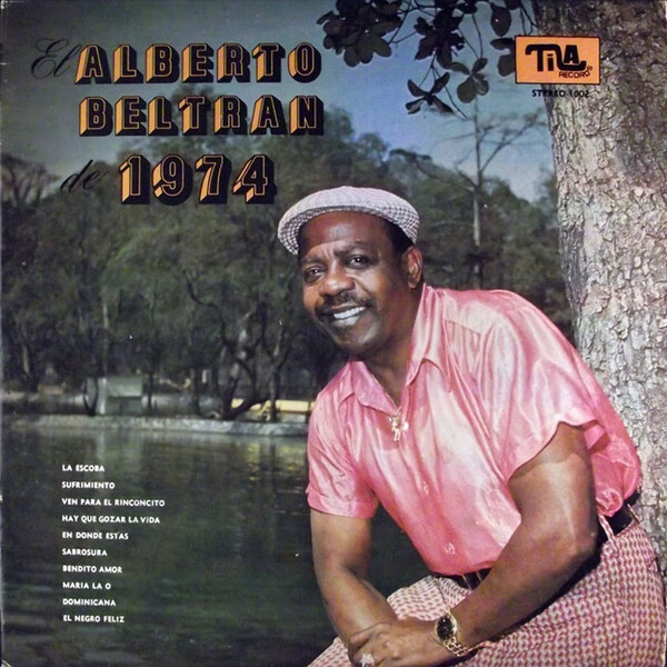 El Alberto Beltrán de 1974 by Alberto Beltrán (Album, Guaracha ...