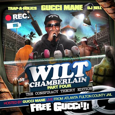 Wilt Chamberlain Part Four: The Conspiracy Theory Edition by Gucci Mane ...