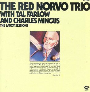 Red Norvo Trio with Tal Farlow and Charles Mingus: The Savoy Sessions ...
