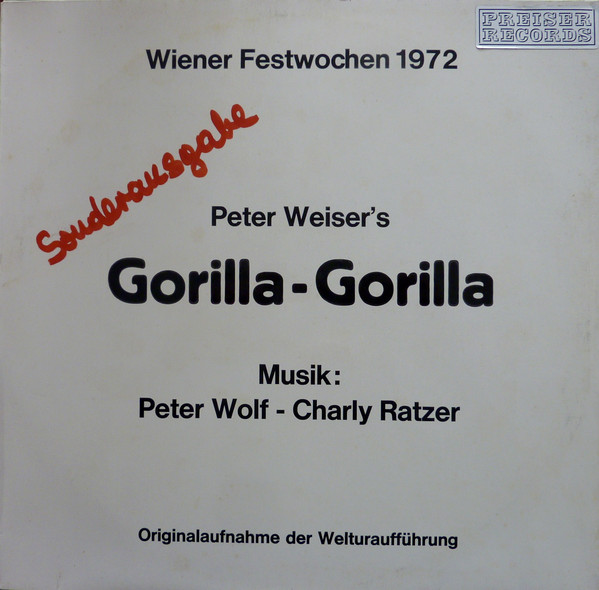 Peter Weiser's Gorilla-Gorilla (Originalaufnahme der Welturaufführung) by Peter Weiser, Peter ...