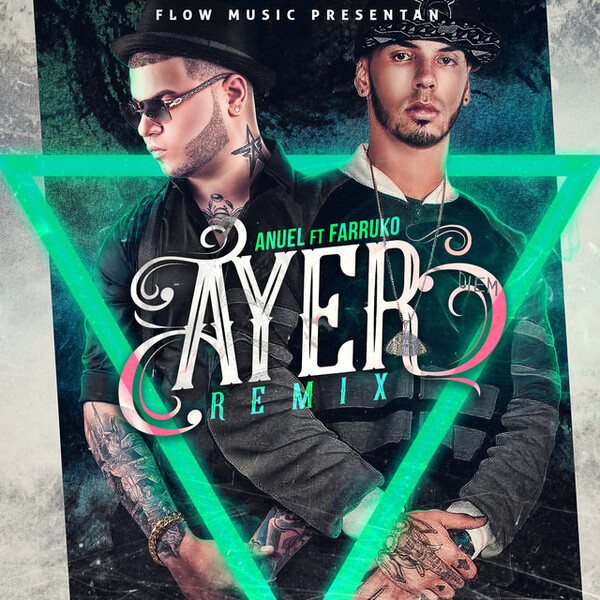 Ayer (remix) by DJ Nelson, Anuel AA & Farruko (Single): Reviews ...