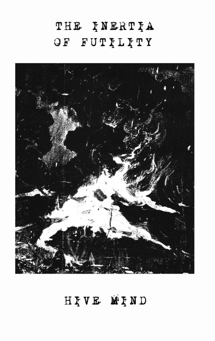 The Inertia of Futility by Hive Mind (Album, Dark Ambient): Reviews ...
