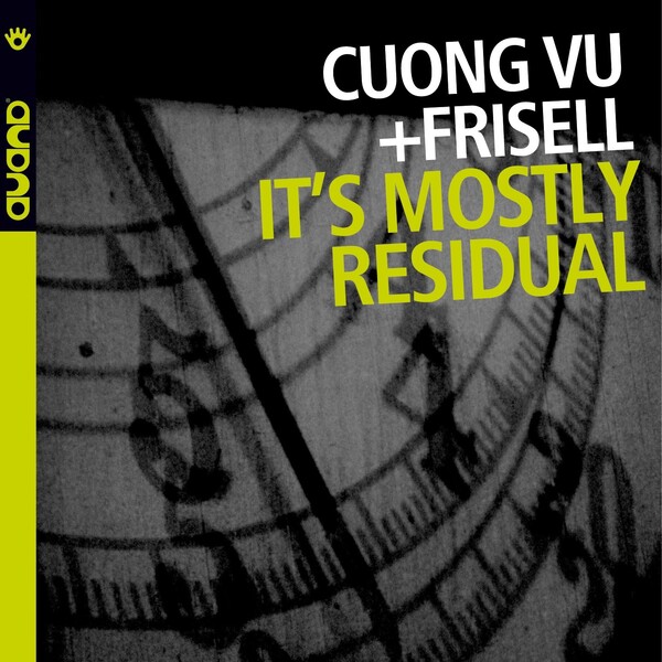 It's Mostly Residual by Cuong Vu + Frisell (Album): Reviews, Ratings, Credits, Song list - Rate ...