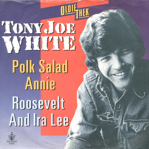 Polk Salad Annie / Roosevelt and Ira Lee by Tony Joe White (Single ...