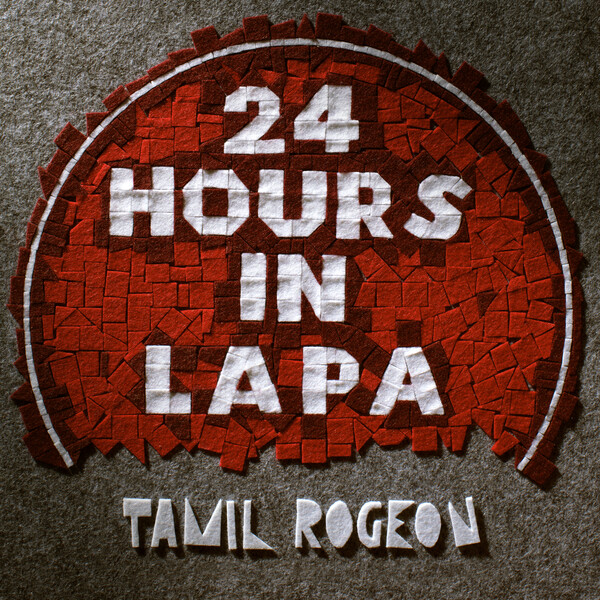 24 Hours in Lapa by Tamil Rogeon (Album): Reviews, Ratings, Credits ...