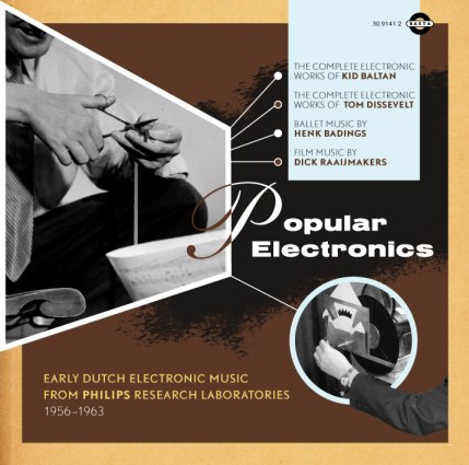 Popular Electronics: Early Dutch Electronic Music From Philips Research ...