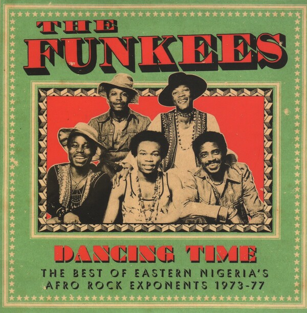 Dancing Time: The Best of Eastern Nigeria's Afro Rock Exponents 1973-77 ...