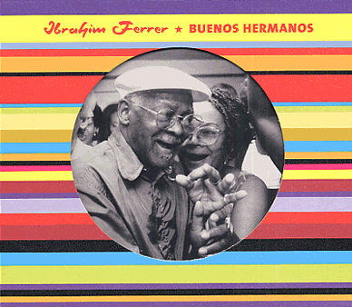 Buenos Hermanos by Ibrahim Ferrer (Album, Afro-Cuban Jazz): Reviews ...