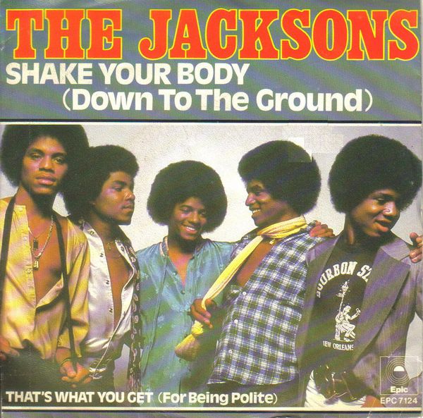 Shake Your Body (Down to the Ground) / That's What You Get (For Being ...