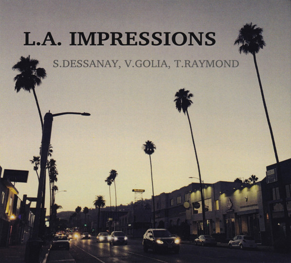 L.A. Impressions by S.Dessanay, V.Golia, T.Raymond (Album; SD CD04 ...