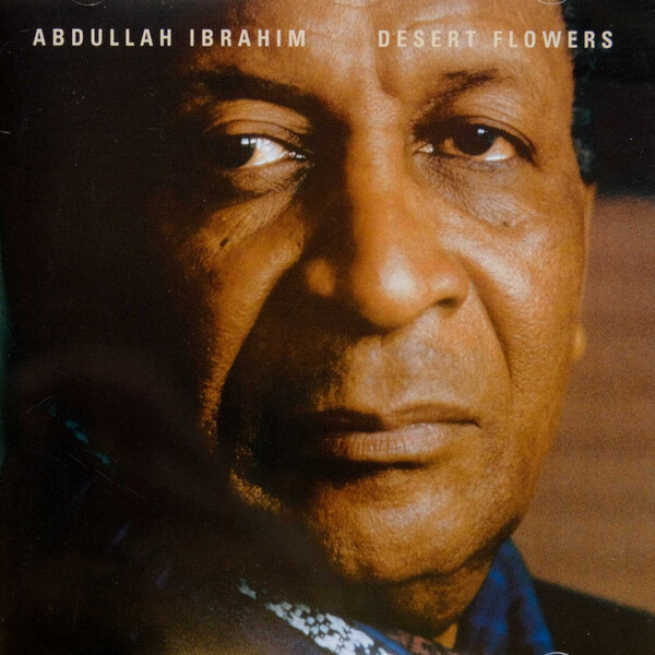 Desert Flowers by Abdullah Ibrahim (Album; enja): Reviews, Ratings ...