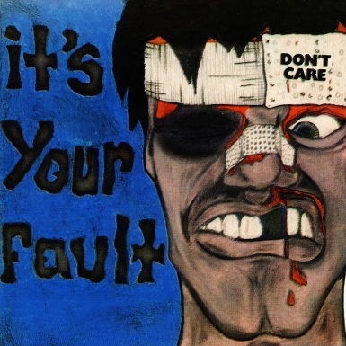 It's Your Fault by Don't Care (Album): Reviews, Ratings, Credits, Song ...