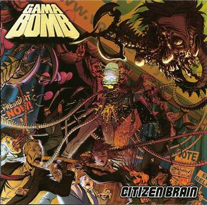 Citizen Brain by Gama Bomb (Album; Earache; MOSH362CD): Reviews ...