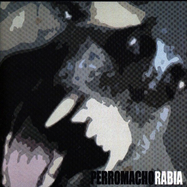 Rabia by Perro Macho (Album): Reviews, Ratings, Credits, Song list ...