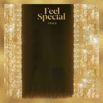 Feel Special by TWICE (EP; JYP): Reviews, Ratings, Credits, Song list ...