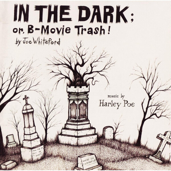 Review for In the Dark: Or, B-Movie Trash! - Harley Poe & Joe Whiteford ...