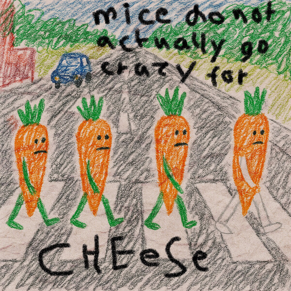 Mice Do Not Actually Go Crazy for Cheese by Human-powered carrot ...
