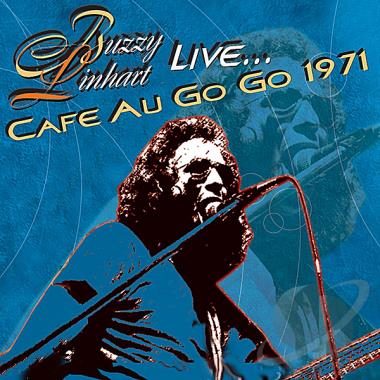 Buzzy Linhart Live at the Cafè Au Go Go 1971 by Buzzy Linhart (Album ...