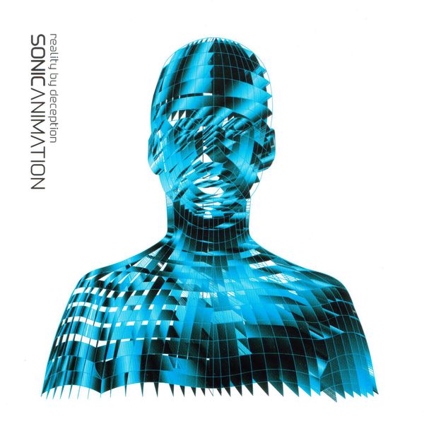 Reality by Deception by Sonic Animation (Album, Trip Hop): Reviews ...