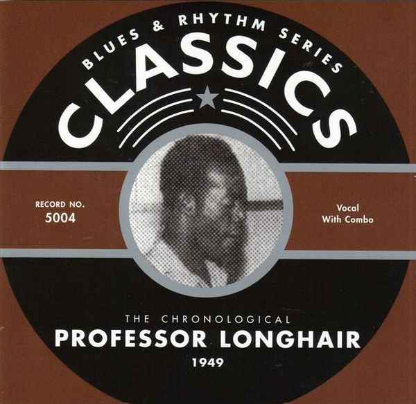 The Chronological Professor Longhair: 1949 by Professor Longhair ...