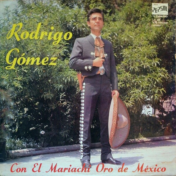 Rodrigo Gómez con el Mariachi Oro de México by Rodrigo Gómez (Album ...