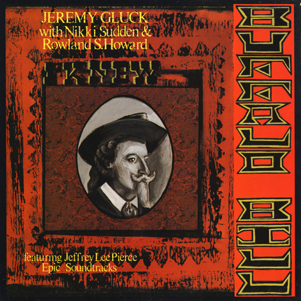 I Knew Buffalo Bill by Jeremy Gluck with Nikki Sudden & Rowland S ...