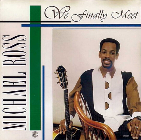 We Finally Meet by Michael Ross (Album, Smooth Jazz): Reviews, Ratings ...