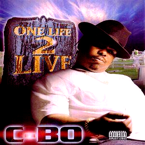 One Life 2 Live by C-Bo (Album, Gangsta Rap): Reviews, Ratings, Credits, Song list - Rate Your Music