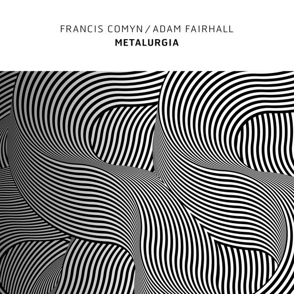 Metalurgia by Francis Comyn & Adam Fairhall (Album): Reviews, Ratings ...