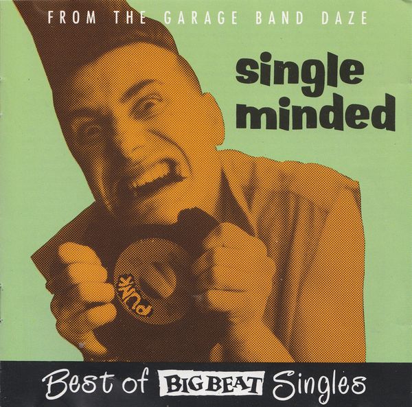 Single Minded: Best of Big Beat Singles by Various Artists (Compilation ...