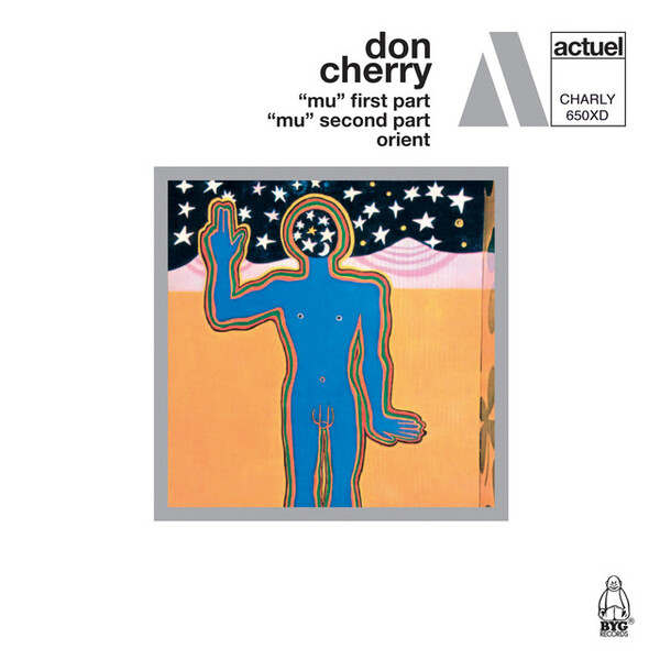 "Mu" First Part / "Mu" Second Part / Orient by Don Cherry (Album; Charly): Reviews, Ratings ...