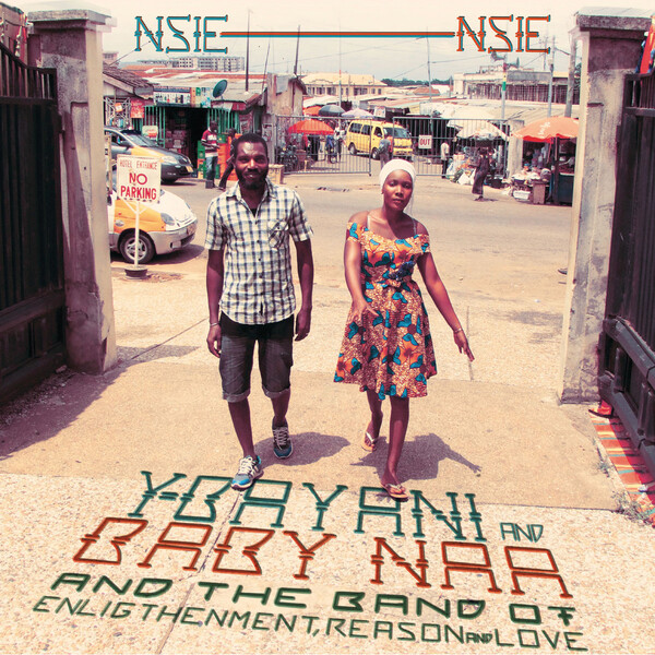 Nsie Nsie by Y-Bayani & Baby Naa and The Band of Enlightenment, Reason ...
