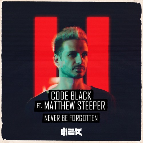 Never Be Forgotten by Code Black (Single, Euphoric Hardstyle): Reviews ...