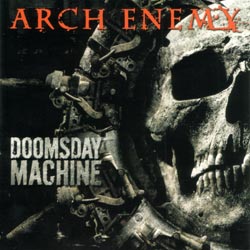 Doomsday Machine by Arch Enemy (Album): Reviews, Ratings, Credits, Song list - Rate Your Music