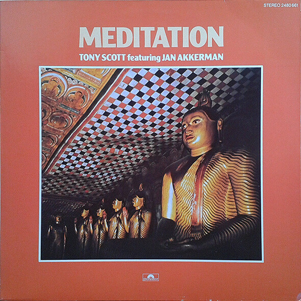 Meditation by Tony Scott featuring Jan Akkerman (Album; Polydor; 2480661): Reviews, Ratings ...