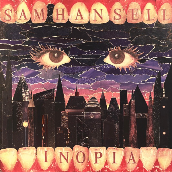 Inopia by Sam Hansell (Album, Indie Rock): Reviews, Ratings, Credits ...
