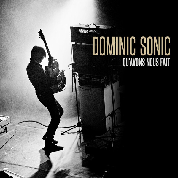Qu'avons nous fait by Dominic Sonic (Album, Rock): Reviews, Ratings ...