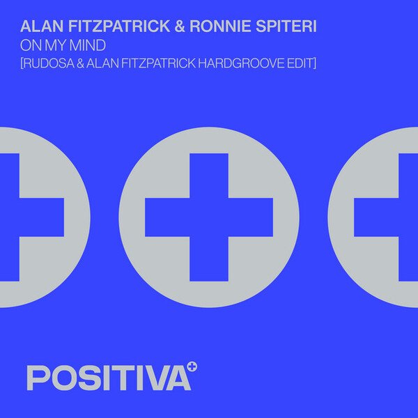On My Mind (Rudosa & Alan Fitzpatrick Hardgroove Edit) by Alan ...