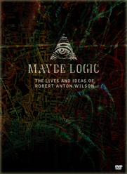 Maybe Logic: The Lives And Ideas Of Robert Anton Wilson by Robert Anton ...