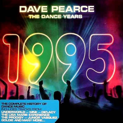 Dave Pearce: The Dance Years - 1995 by Various Artists (Compilation ...