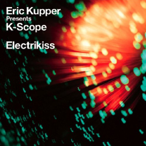 Electrikiss by Eric Kupper Presents K-Scope (Album, Deep House ...