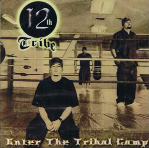 Enter the Tribal Camp by 12th Tribe (Album, Christian Hip Hop): Reviews ...