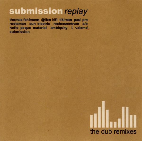 Replay - The Dub Remixes by Submission (Album, Electronic): Reviews ...