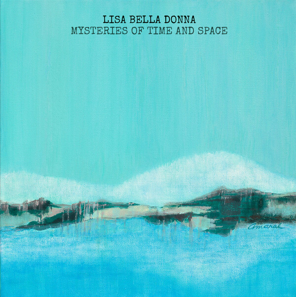 Mysteries of Time and Space by Lisa Bella Donna (Album): Reviews ...