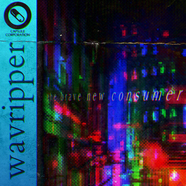 The Brave New Consumer by Wavripper (Album): Reviews, Ratings, Credits, Song list - Rate Your Music