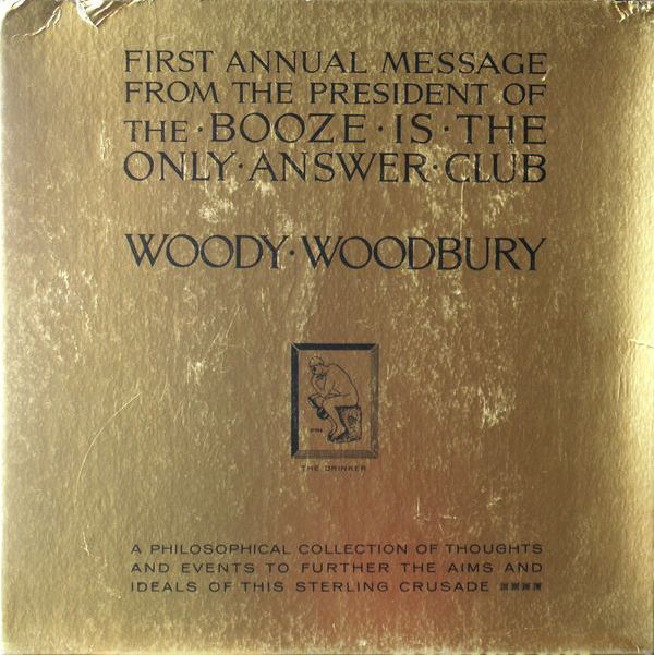 First Annual Message from the President of the Booze Is the Only Answer ...