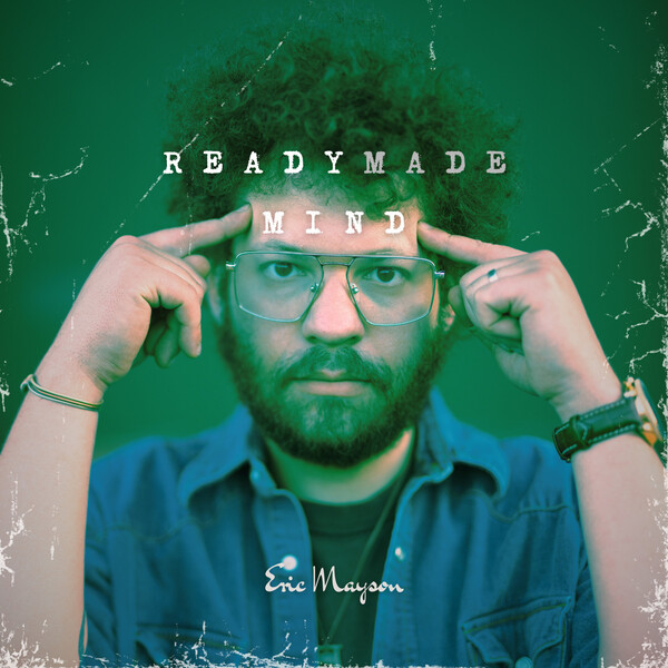 Readymade Mind by Eric Mayson (Single): Reviews, Ratings, Credits, Song ...