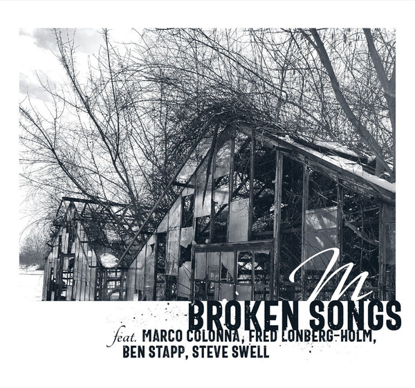 Broken Songs by M feat. Ben Stapp, Fred Lonberg-Holm, Marco Colonna, Steve Swell (Album; Słuchaj ...