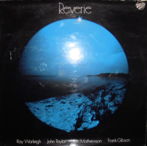 Reverie by Ray Warleigh, John Taylor, Ron Mathewson & Frank Gibson ...